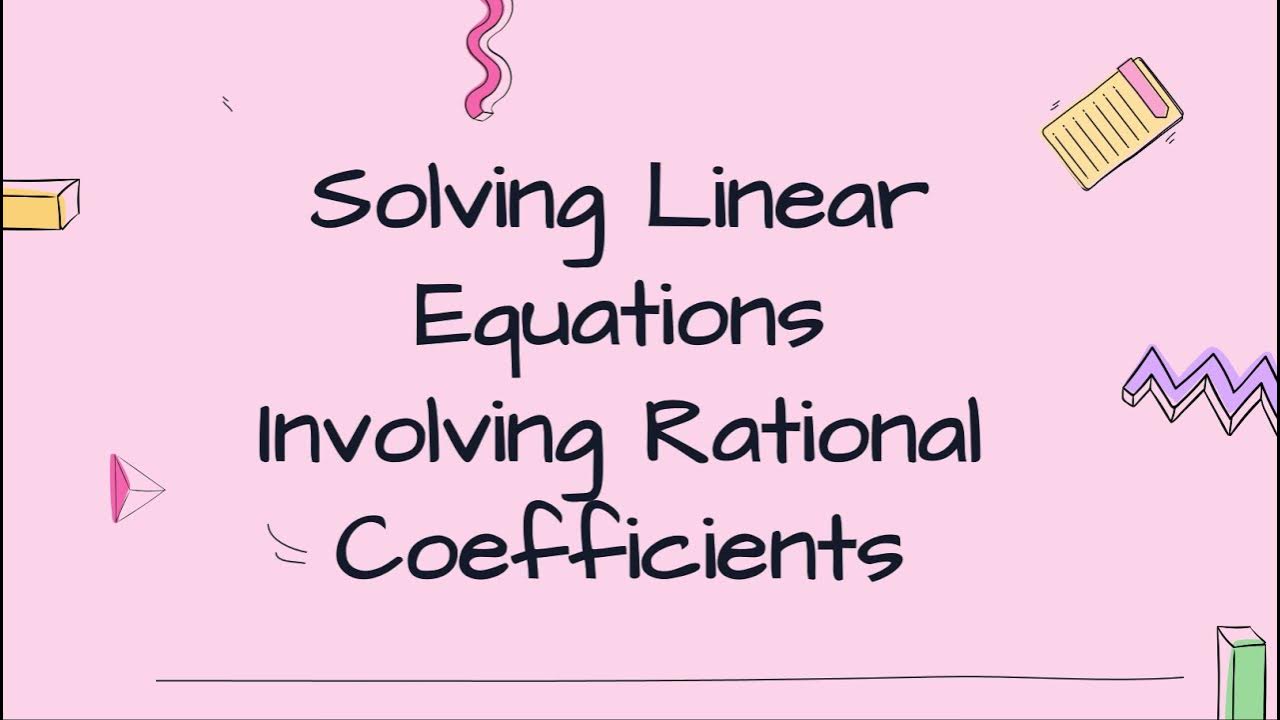 Solving Linear Equations with Rational Coefficients - YouTube