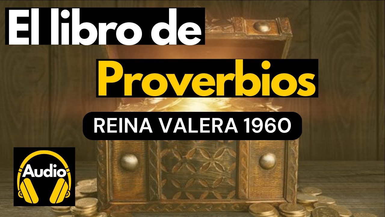 Santa Biblia - El libro de Proverbios (completo)- Reina Valera 1960 ...