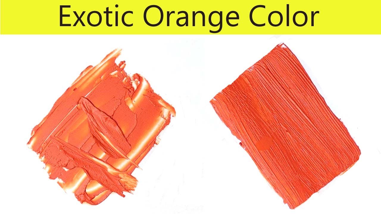 Exotic Orange Color - How To Make Exotic Orange Color - Color Mixing ...