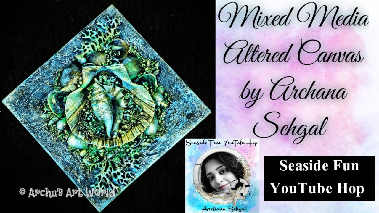 Mixed Media Altered Canvas using Seashells || Seaside Fun YouTube Hop ...