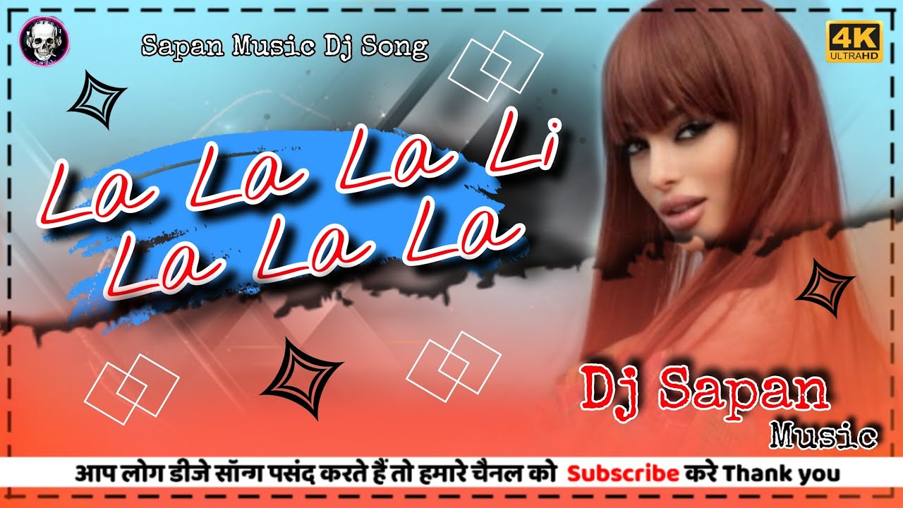 LALA LI LALA Full Song LaLa Li LaLa Mix By Dj Sapan - YouTube