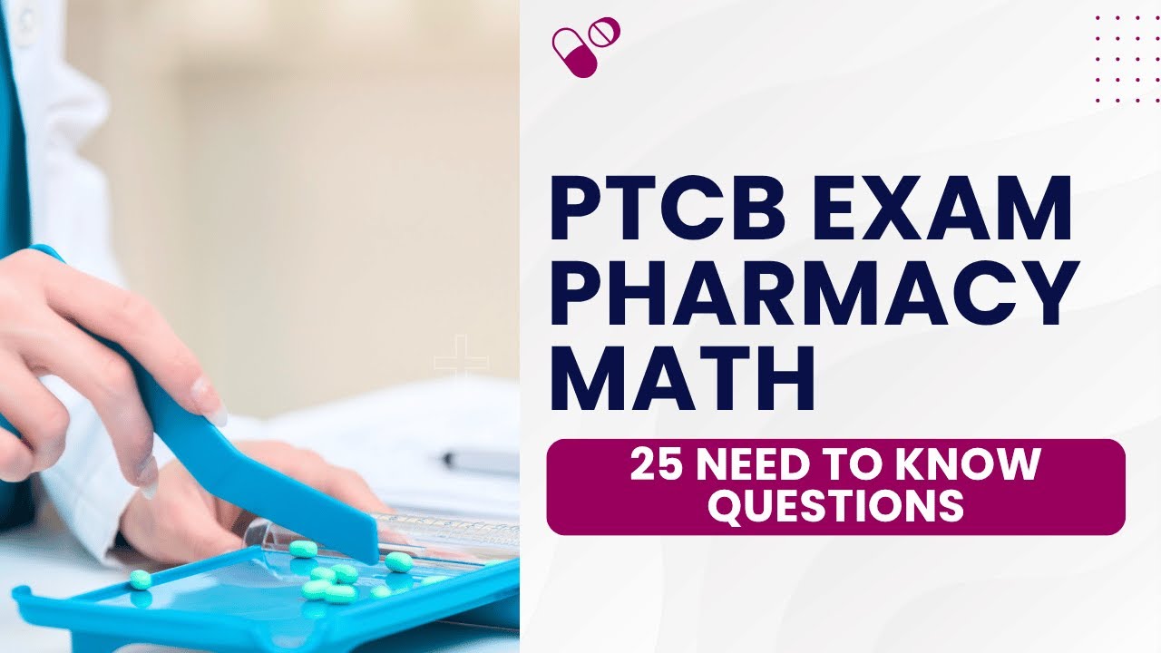 PTCB Pharmacy Technician Certification Exam - Pharmacy Math (25 Need to ...