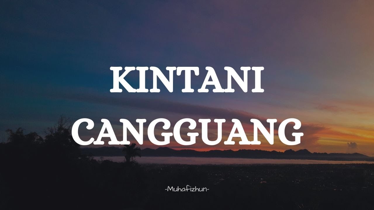KINTANI - CANGGUANG || LIRIK LAGU MINANG - YouTube