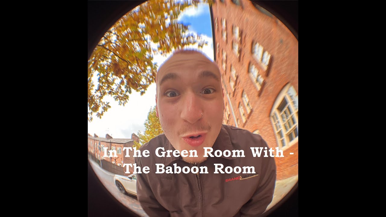 In The Green Room With - The Baboon Room - YouTube
