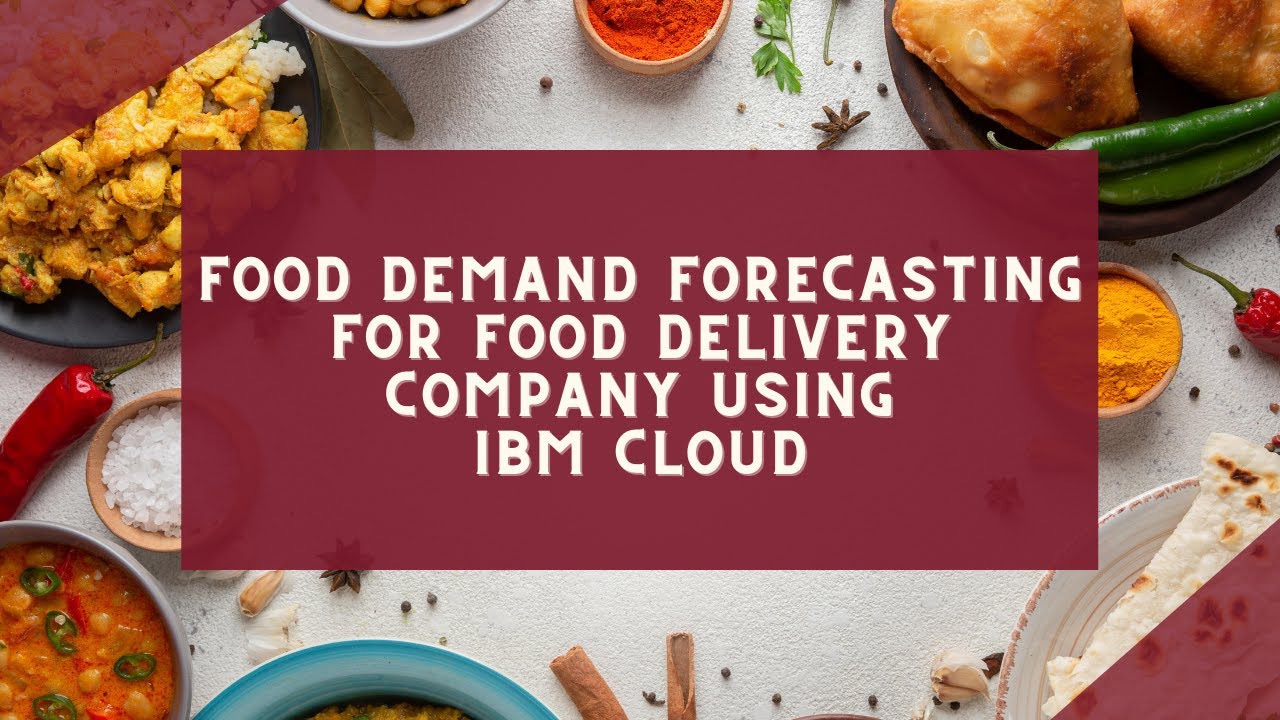 Food Demand Forecasting for Food Delivery Company using IBM Cloud - YouTube