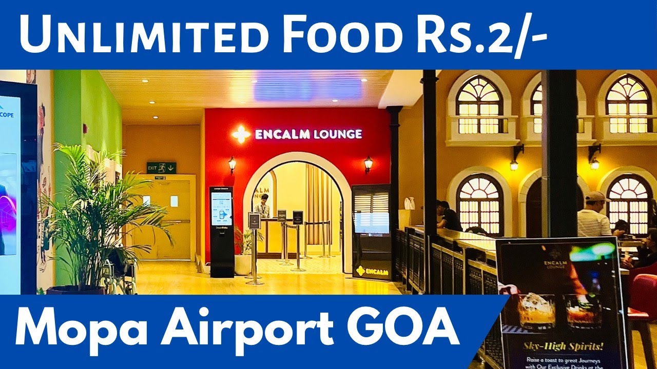 Encalm Lounge Goa || Mopa Airport Lounge || Airport Lounge Manohar ...