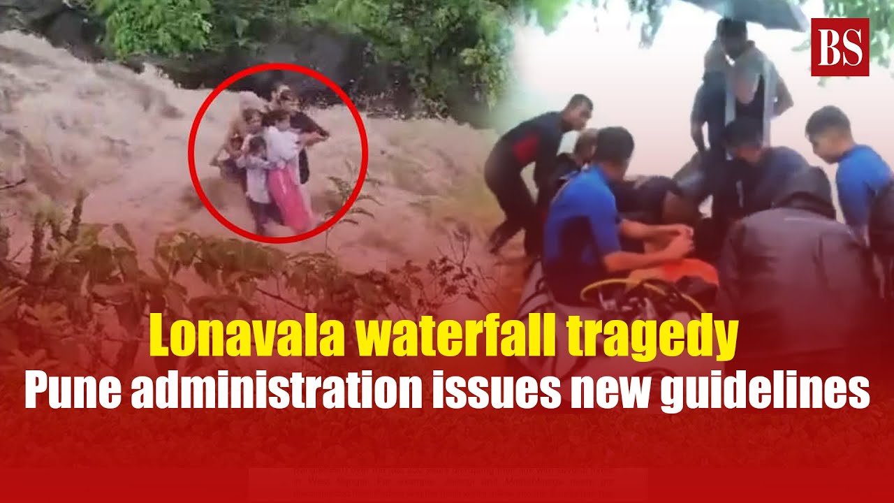 Lonavala waterfall tragedy | Pune administration issues new guidelines ...