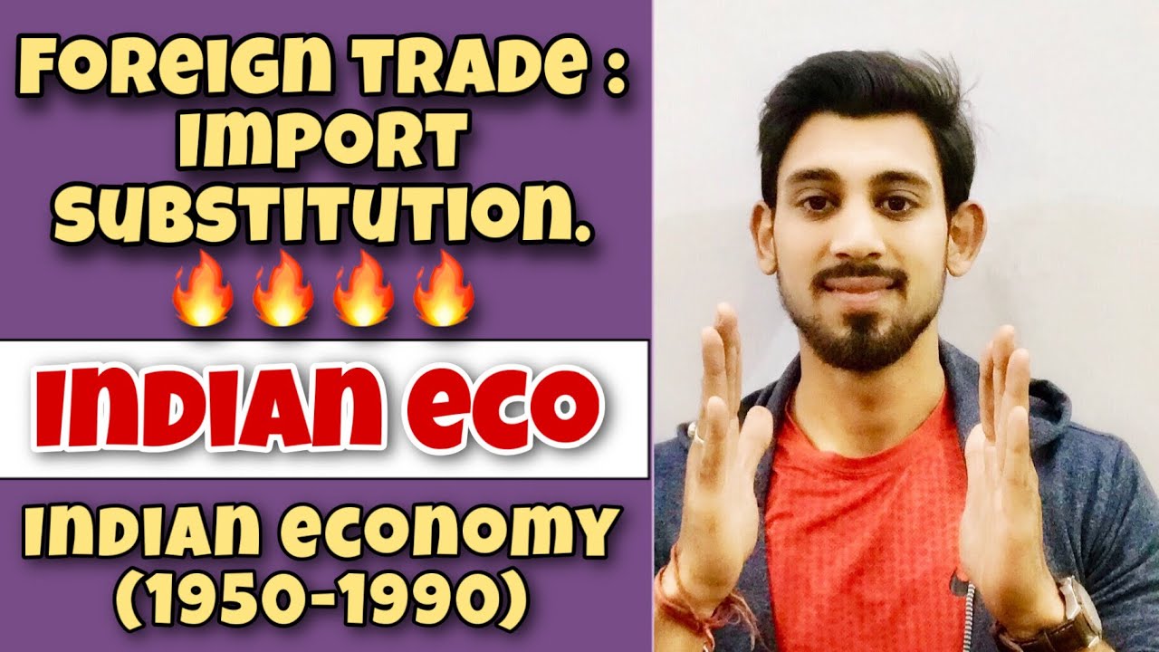 FOREIGN TRADE | INWARD LOOKING TRADE STRATEGY | INDIAN ECONOMY 1950 ...