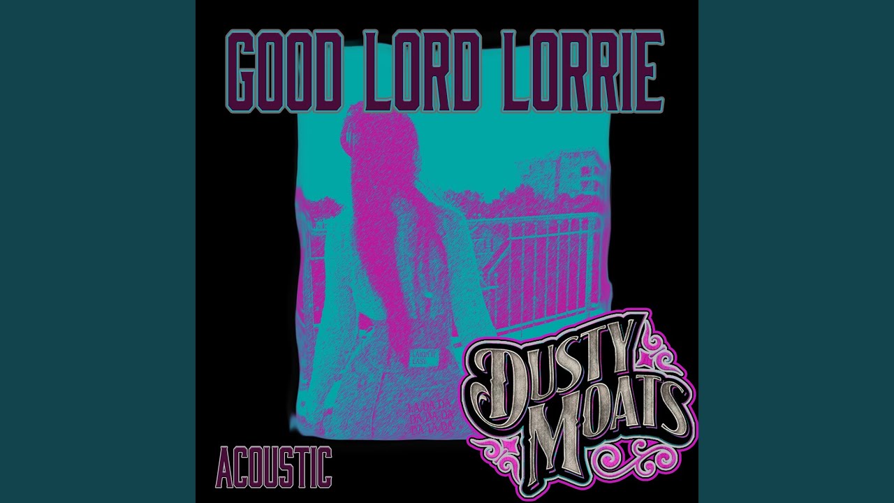 Good Lord Lorrie - YouTube