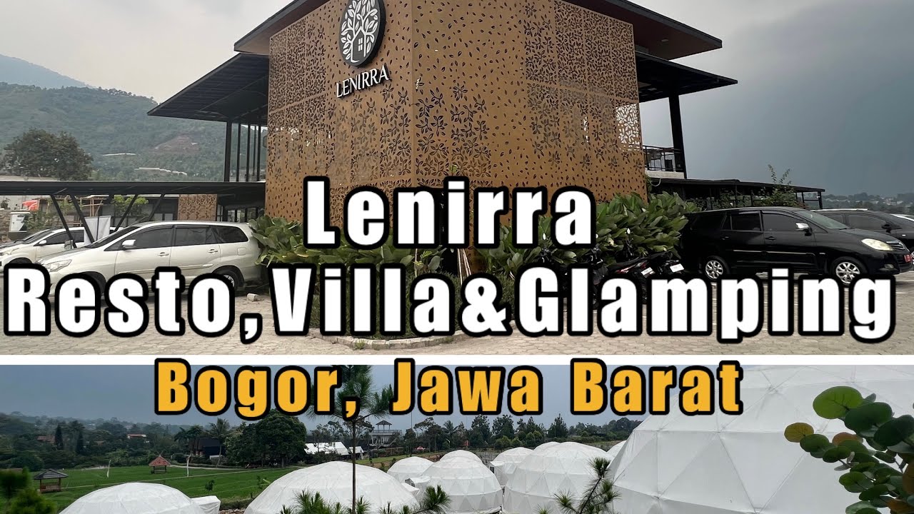 “Lenirra Resto, Villa & Glamping” Bogor Jawa Barat - YouTube