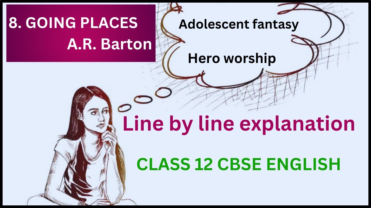 Going Places Class 12 English line by line explanation - YouTube