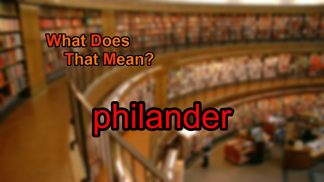 What does philander mean? - YouTube