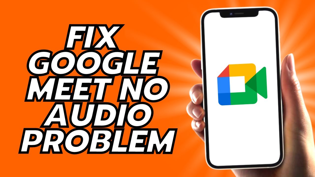 How To Fix Google Meet No Audio Problem - YouTube