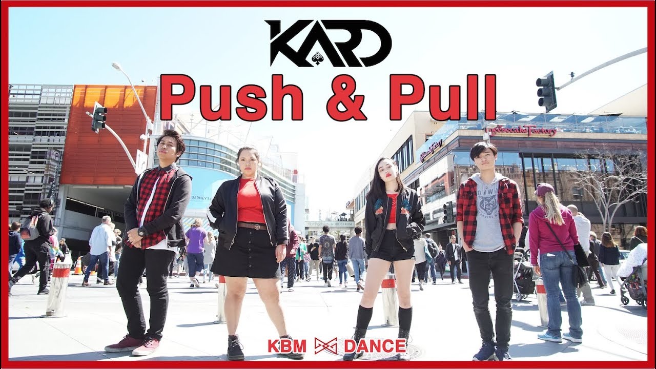 [KPOP IN PUBLIC] KBM Dance | KARD - 'Push & Pull' Dance Cover 댄스 커버 ...