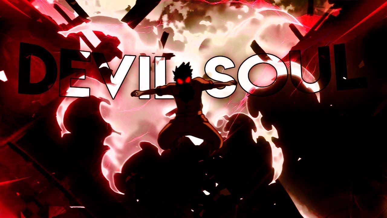 「DEVIL SOUL 😈」Fire Force [Edit/AMV] - YouTube