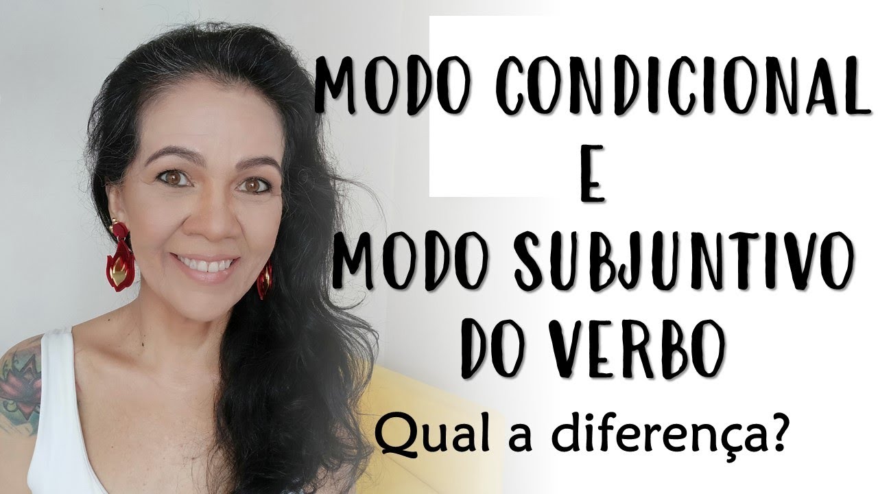 MODO CONDICIONAL DO VERBO | MODO SUBJUNTIVO DO VERBO - YouTube