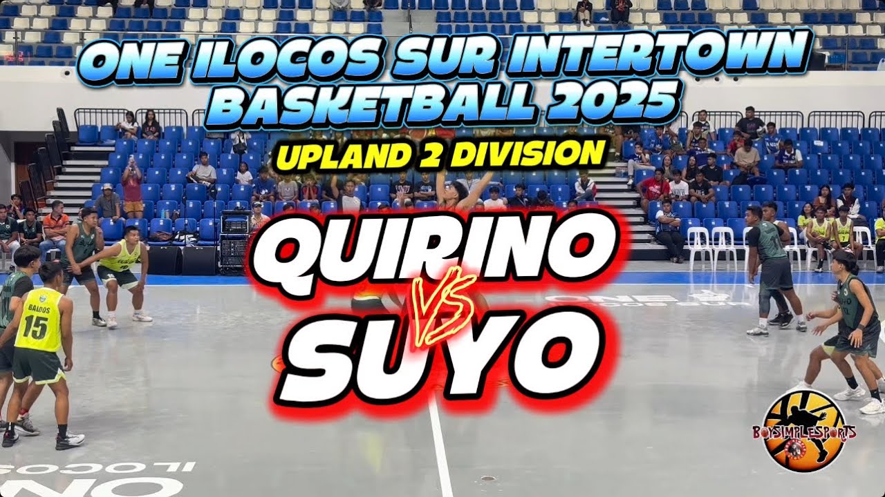 QUIRINO VS SUYO | ONE ILOCOS SUR INTERTOWN BASKETBALL 2025 21UNDER GAME ...