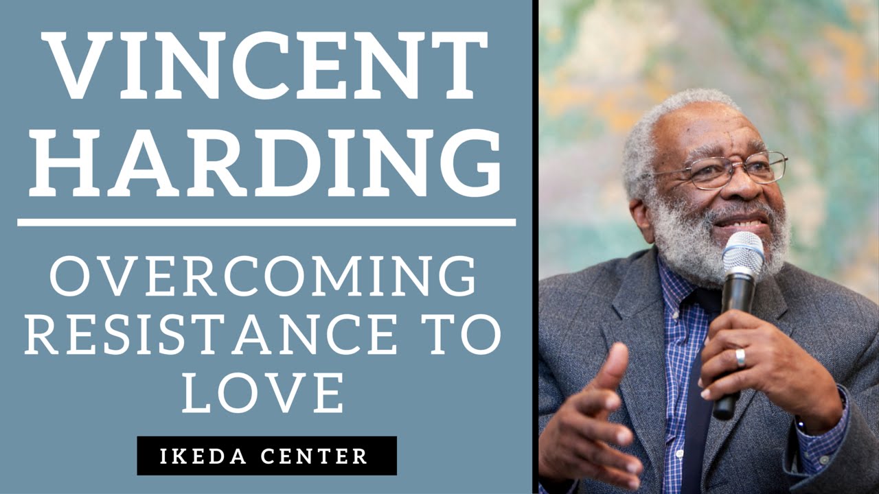 Vincent Harding - Overcoming Resistance to Love - YouTube