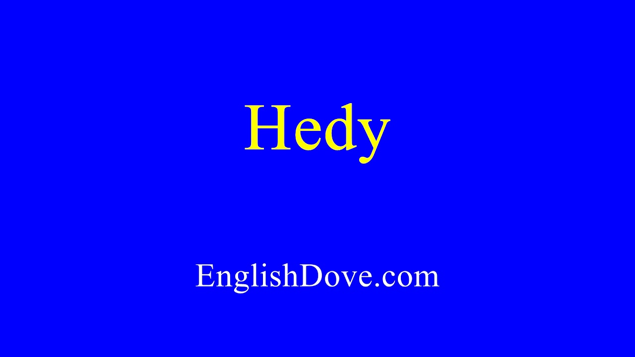 How to pronounce Hedy in American English. - YouTube