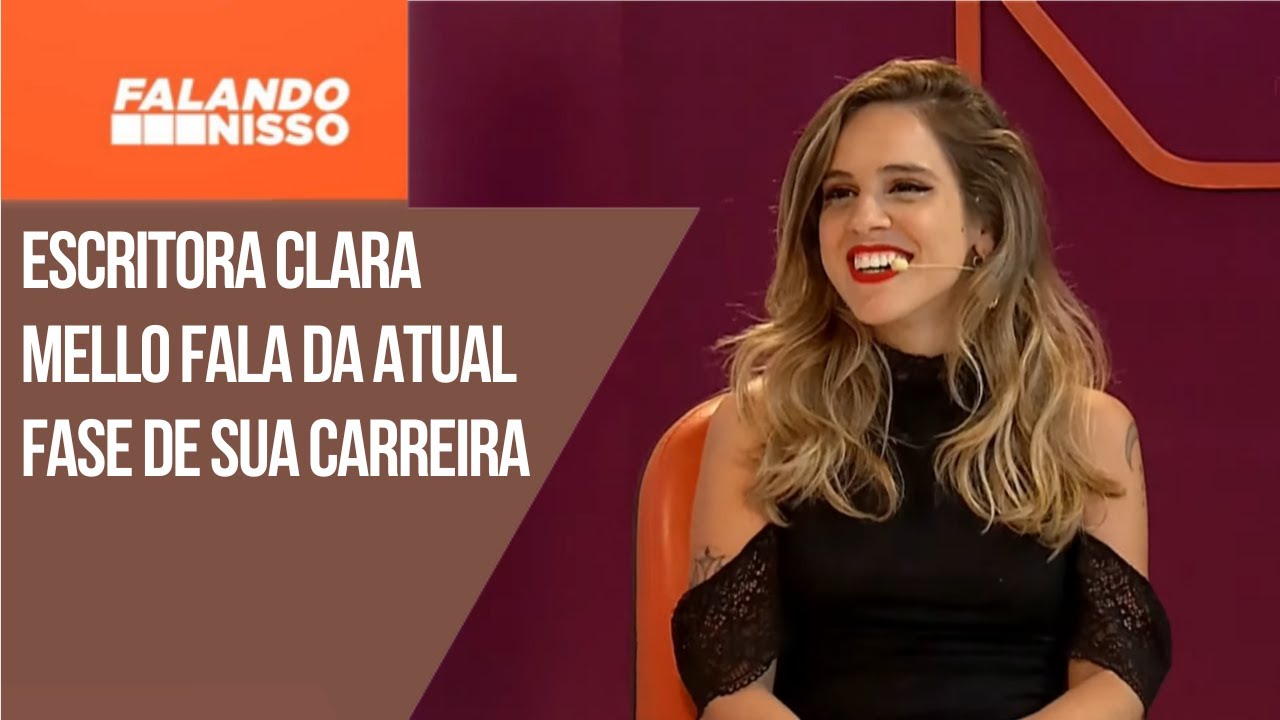 Escritora Clara Mello fala da atual fase de sua carreira - YouTube