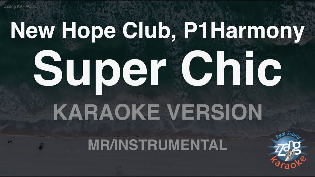 New Hope Club, P1Harmony-Super Chic (MR/Instrumental) (Karaoke Version) - YouTube