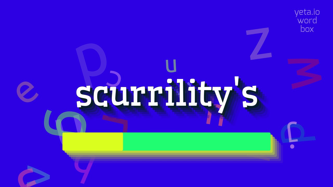 How to say "scurrility's"! (High Quality Voices) - YouTube