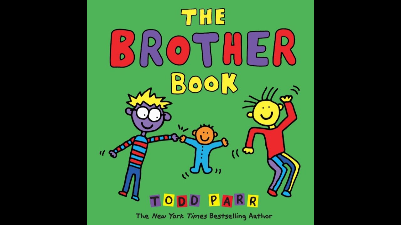 The Brother Book by Todd Parr Read Aloud Video, Questions & Activities ...