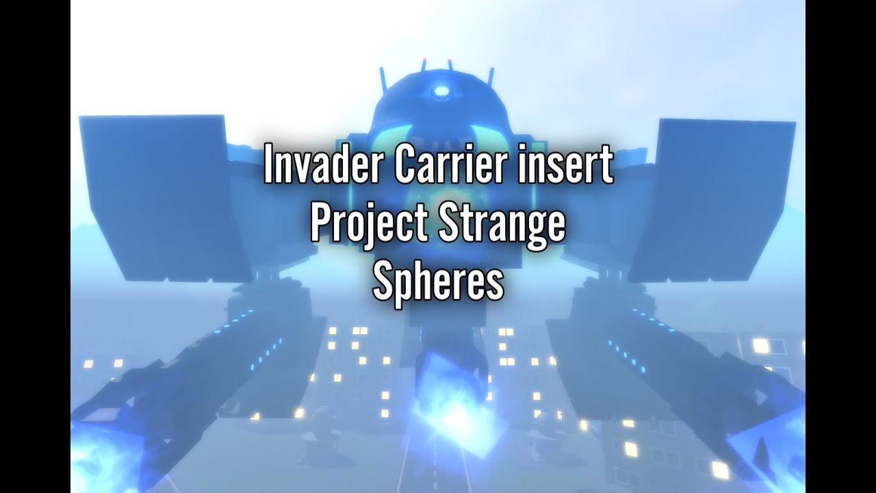 invader carrier (model)showcase insert Project Strange Spheres [roblox ...