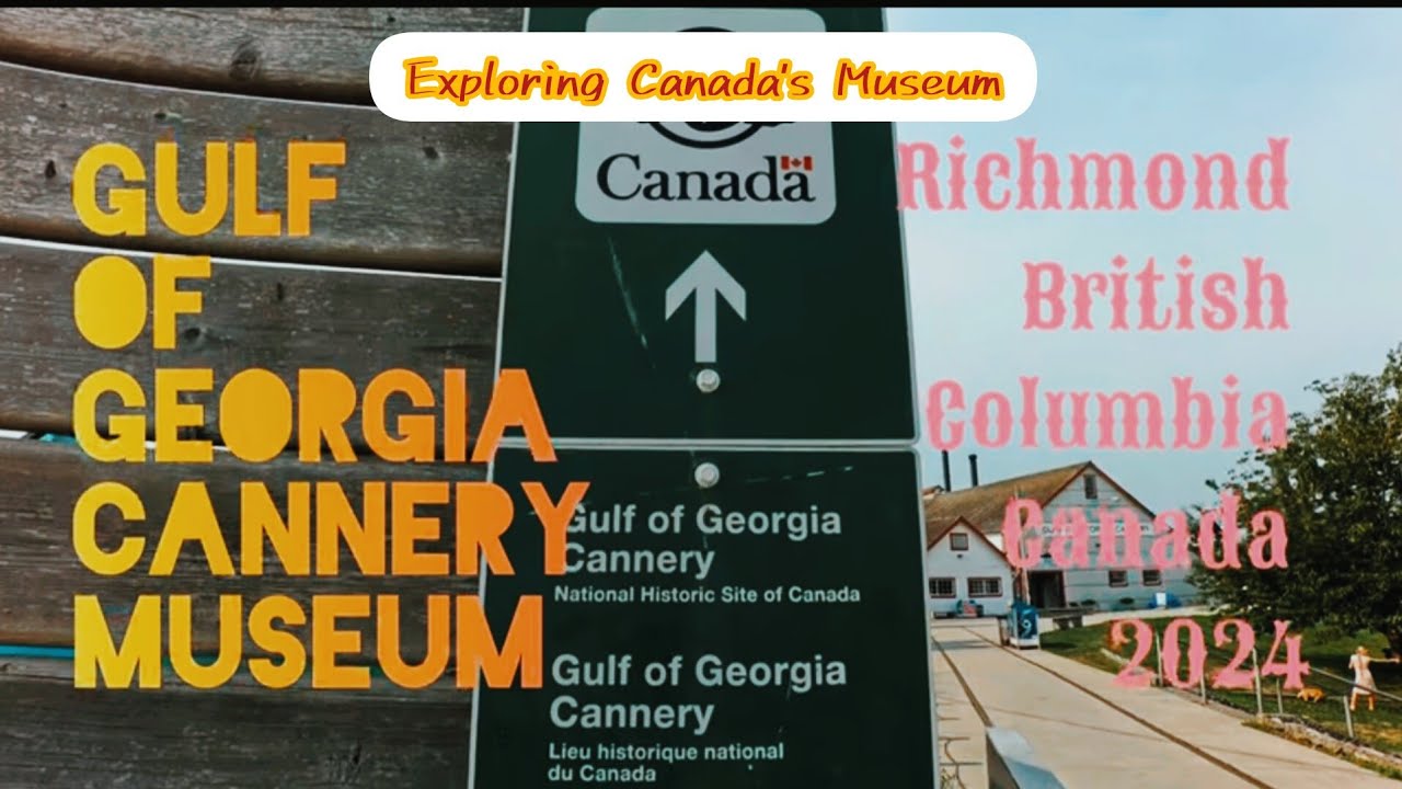 Exploring The Gulf Of Georgia Cannery Museum Richmond BC Canada - YouTube