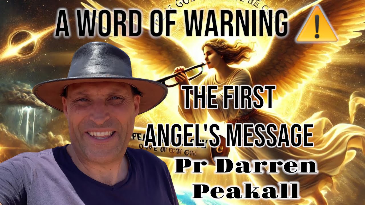 A word of Warning- The First Angel Message | Pr Darren Peakall - YouTube