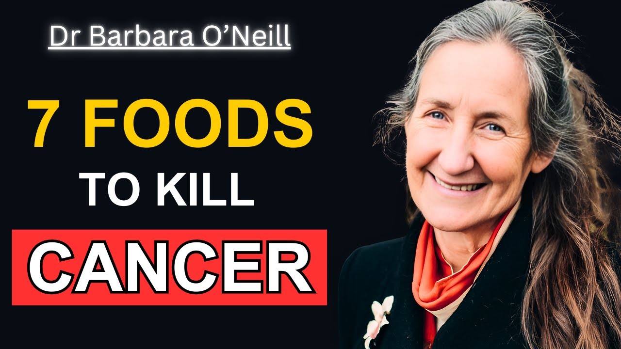 Dr. Barbara O'Neill: These 7 Foods KILL CANCER & BEAT DISEASE - YouTube