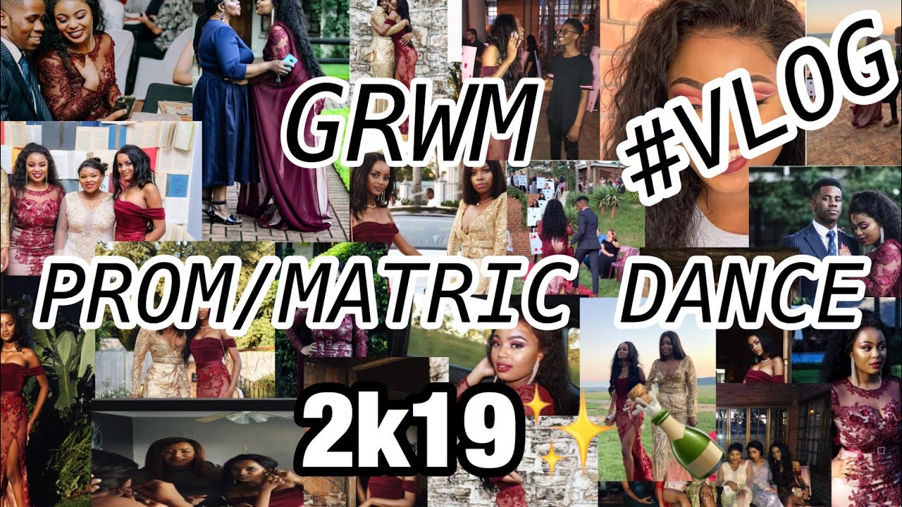 GRWM PROM 2k19||MATRIC DANCE 2k19||South African Youtubers🇿🇦 - YouTube