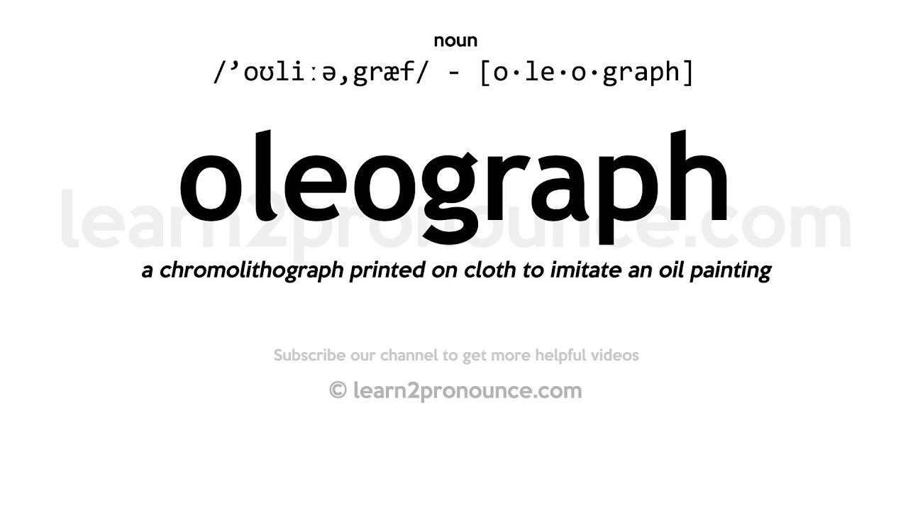 Pronunciation of Oleograph | Definition of Oleograph - YouTube