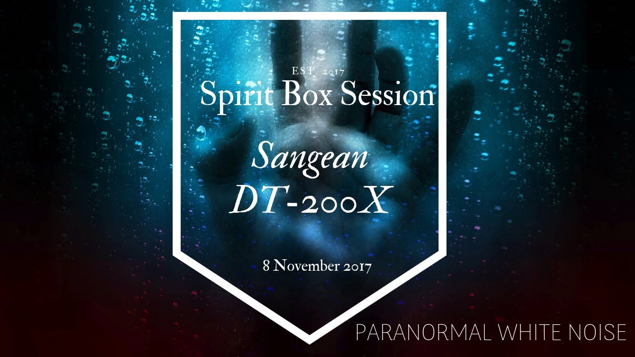 Spirit Box Session Sangean DT-200X 8 Nov 2017 - YouTube