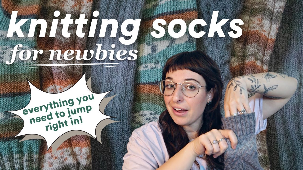 all about knitting socks, for newbies - YouTube