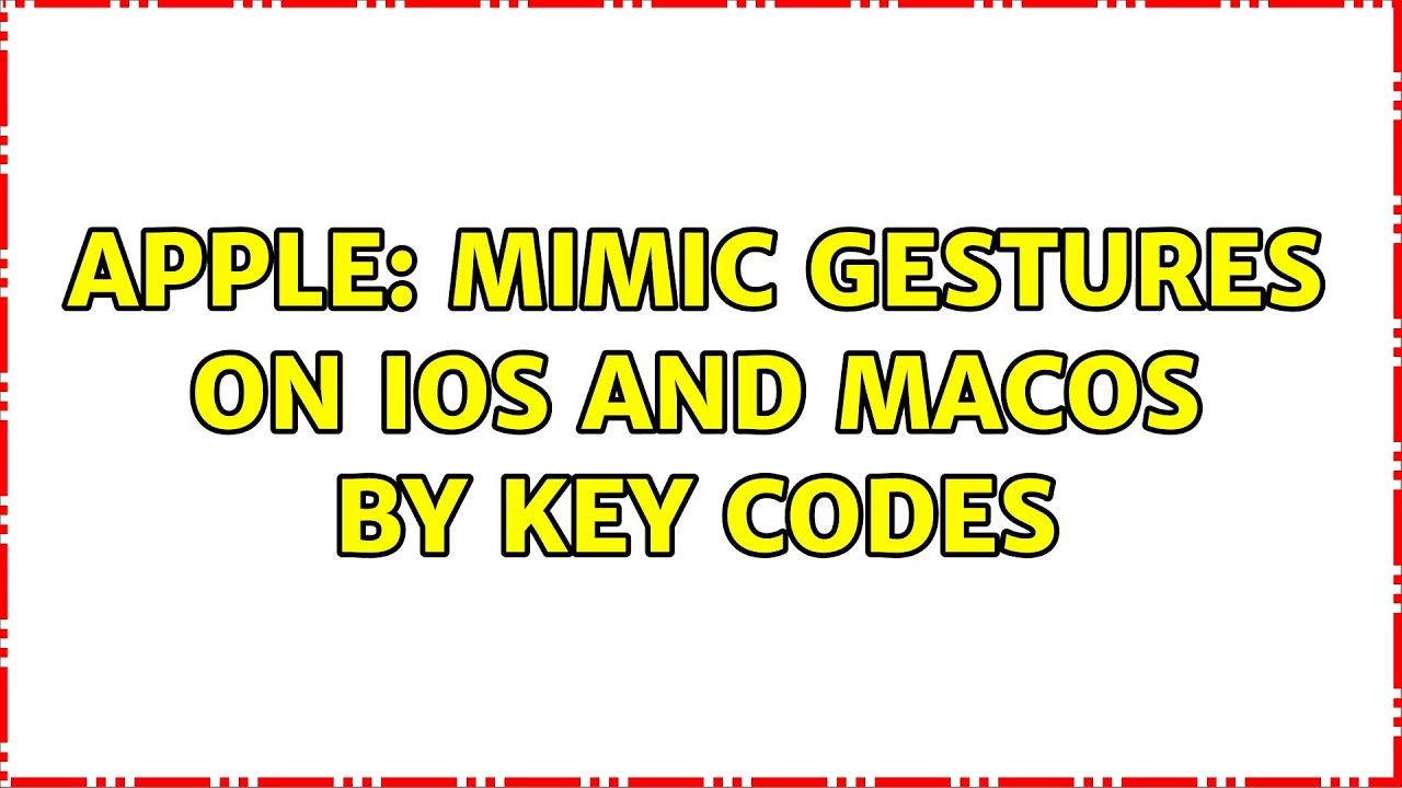 Apple: Mimic gestures on iOS and macOS by key codes - YouTube