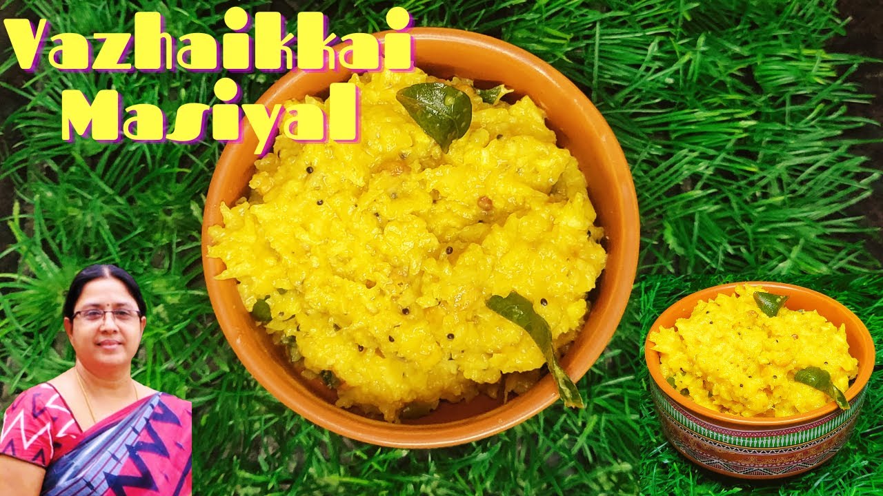 Heavenly Vazhaikkai Masiyal Raw Banana Masiyal Easy And Exotic Recipe Sri Samayal Youtube