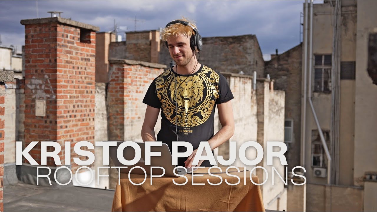 KRISTOF PAJOR LIVE (ROOFTOP SESSIONS) @ Budapest, Hungary / Melodic ...