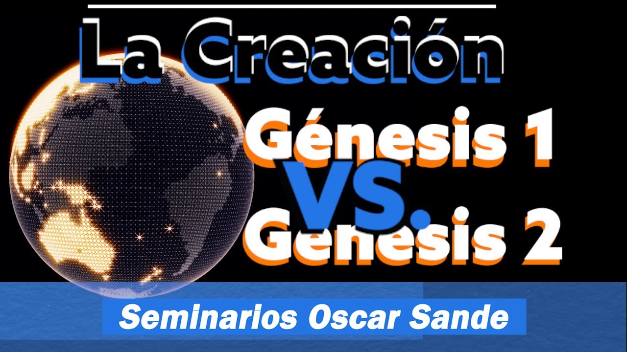 La creación: Génesis 1 vs Génesis 2 - Parte 1 - Oscar Sande - YouTube