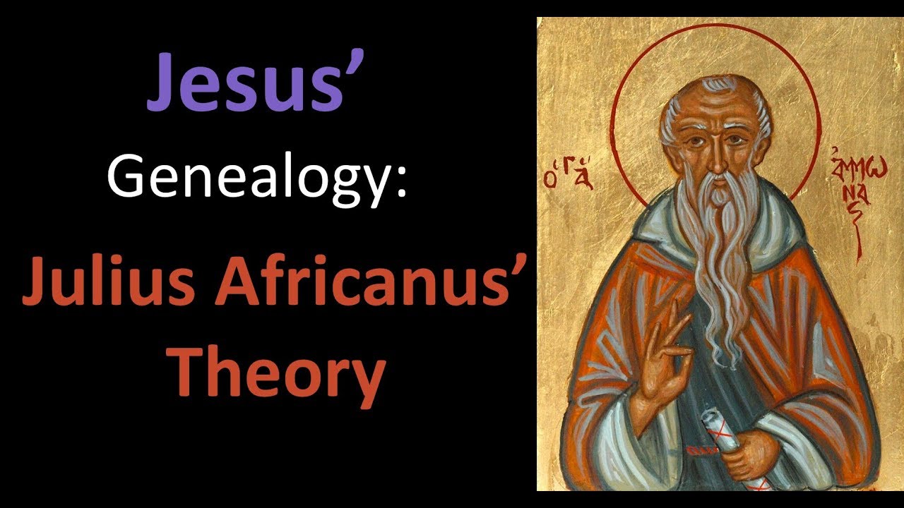 Julius Africanus and Jesus' Genealogy - YouTube