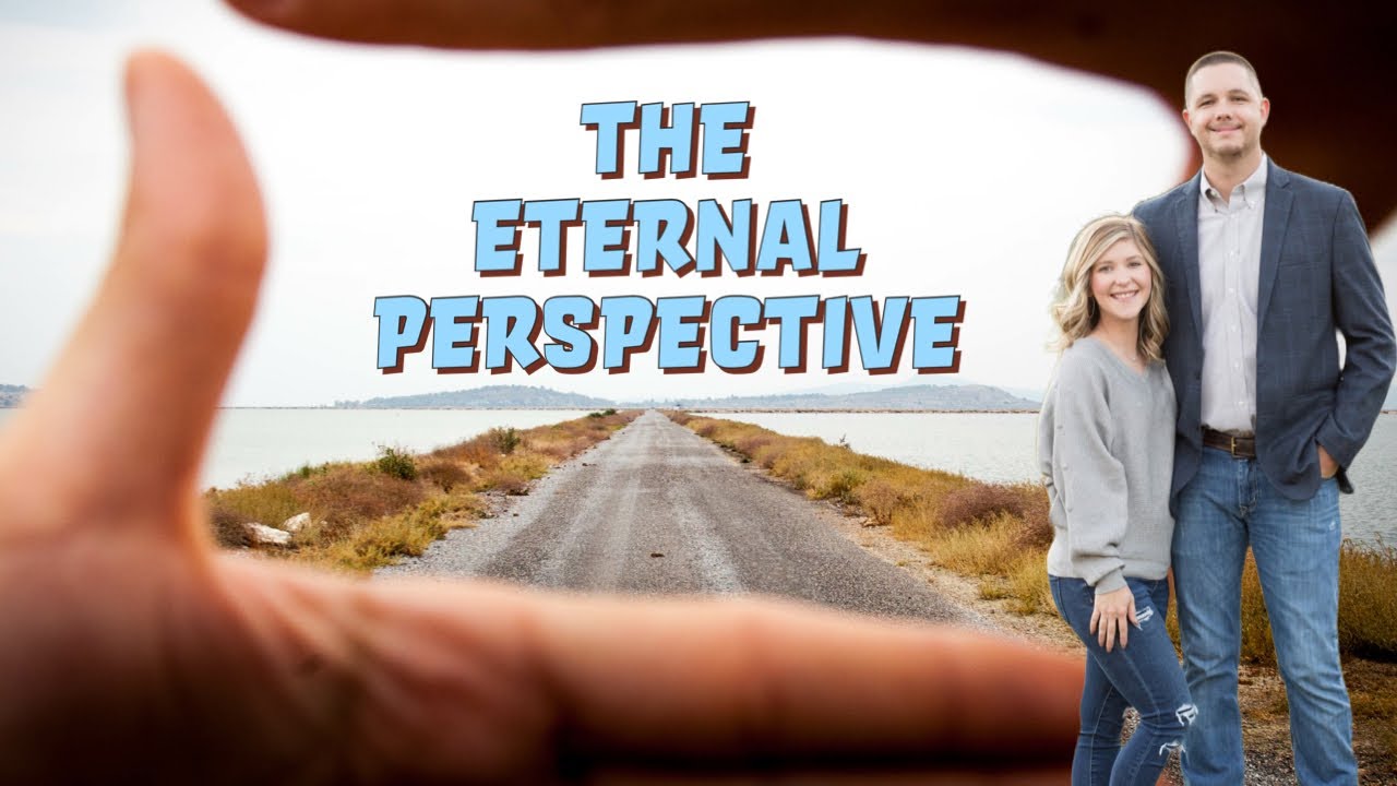 Eternal Perspective - YouTube