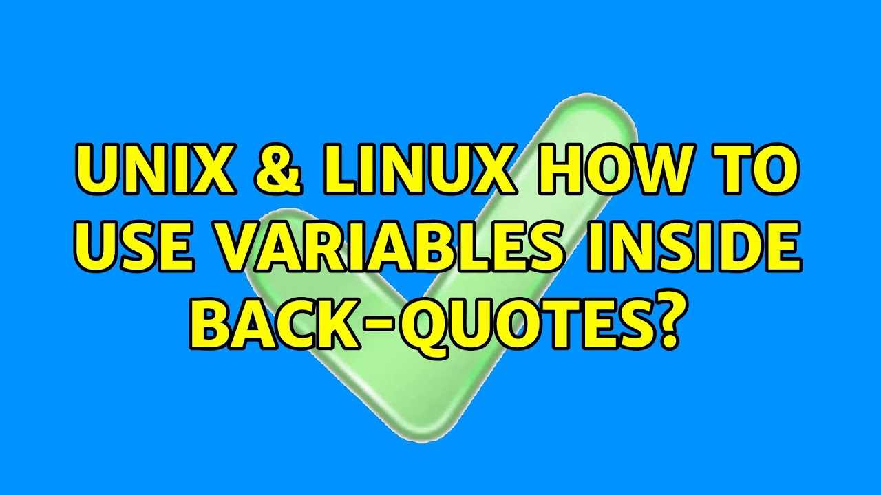 Unix & Linux: How to use variables inside back-quotes? - YouTube