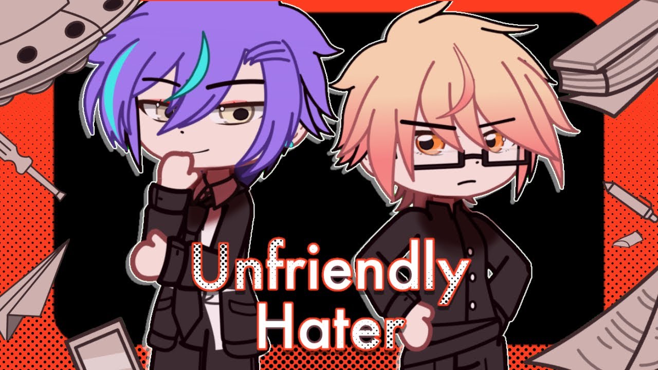 Unfriendly Hater || ruikasa || project sekai || gacha club - YouTube