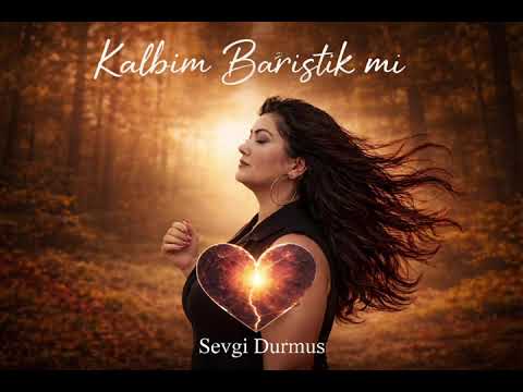 🎵Kalbim Barıştık Mı - Sevgi Durmuş Söz & Beste: Sevgi Durmuş  Düzenleme: yapay zeka(Suno) destekli 