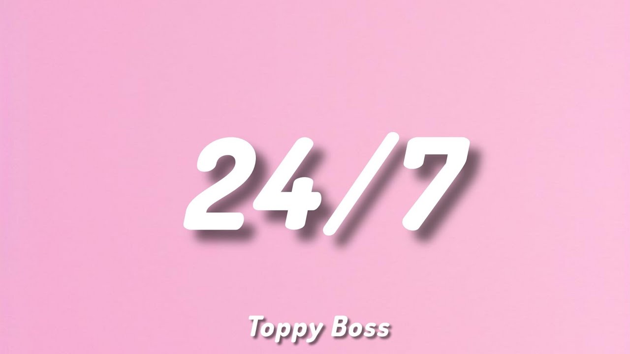 TOPPY BOSS- 24/7 LYRICS|TT LYRICS - YouTube