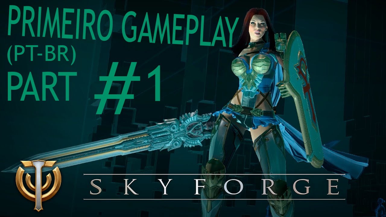 SKYFORGE PRIMEIRO GAMEPLAY(PT-BR) PART# 1 - YouTube