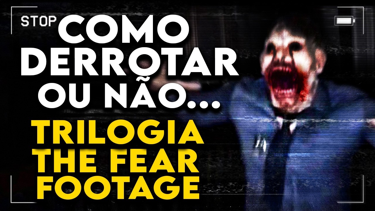 Como Derrotar ou Não... "TRILOGIA THE FEAR FOOTAGE - SAGA COMPLETA ...