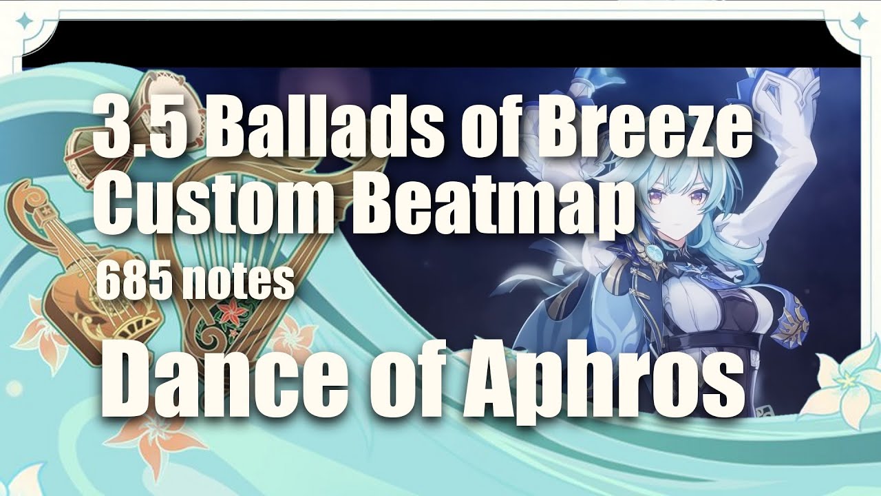 [Genshin Impact] Ballads of Breeze - Dance of Aphros Custom Beatmap ...
