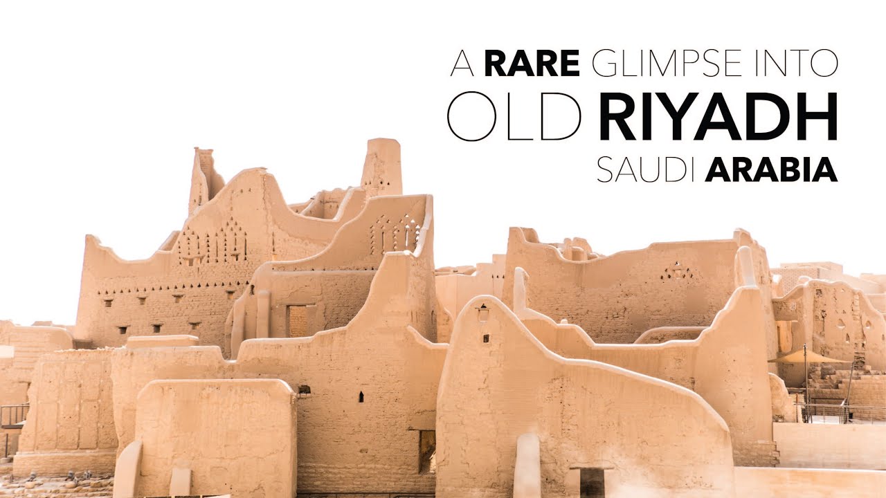 A Rare Glimpse into Old Riyadh || Saudi Arabia Travel Vlog - YouTube