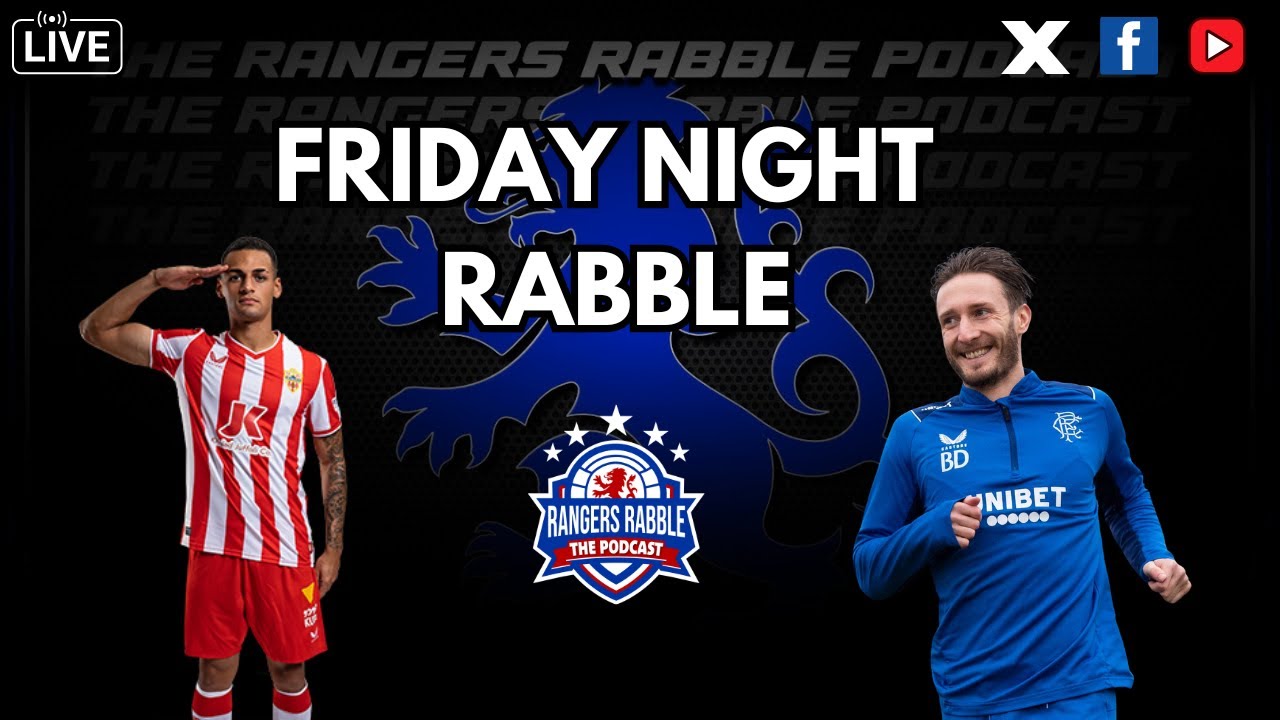 Friday Night Rabble | 23/8/24 - Rangers Rabble Podcast - YouTube